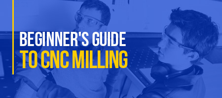 The Beginner's Guide to CNC Milling | CNC Masters